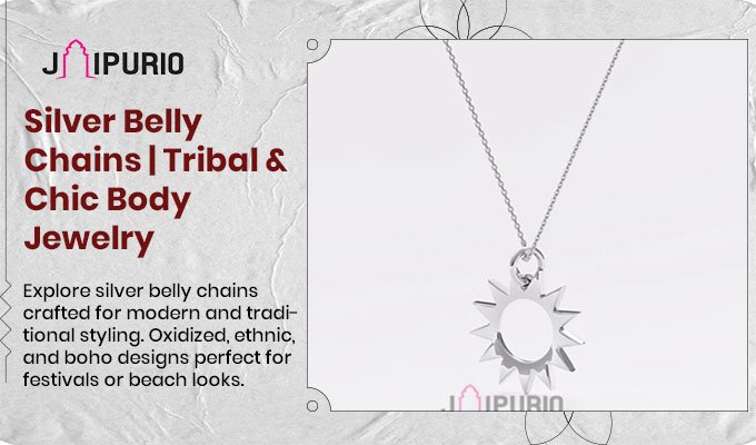 Handcrafted Silver Belly Chains | Timeless Body Jewelry with Artistic Flair